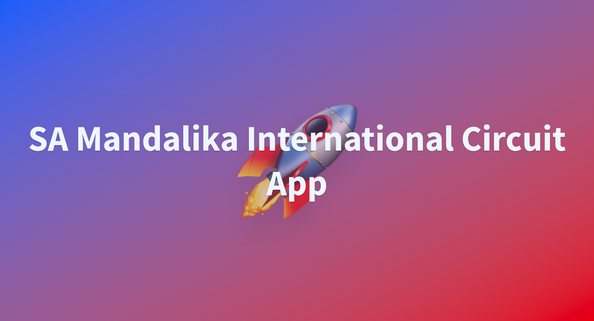 SA Mandalika International Circuit App - a Hugging Face Space by digdoaji SA Mandalika International Circuit App - a Hugging Face Space by digdoaji