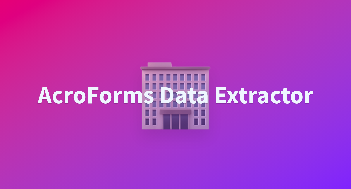 Acroforms Data Extractor A Hugging Face Space By Dminhk