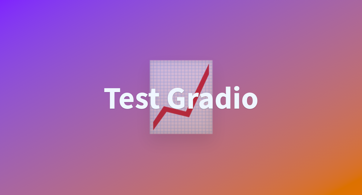 Test Gradio - a Hugging Face Space by dmuth Test Gradio - a Hugging Face Space by dmuth