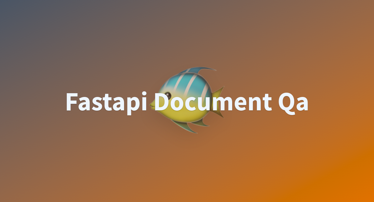 Fastapi Document Qa - a Hugging Face Space by dog Fastapi Document Qa - a Hugging Face Space by dog