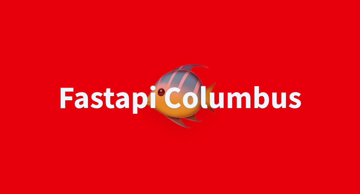 Fastapi Columbus - a Hugging Face Space by dotku Fastapi Columbus - a Hugging Face Space by dotku