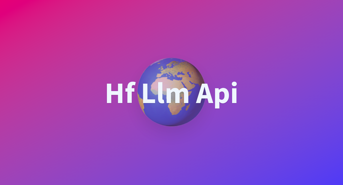Hf Llm Api - a Hugging Face Space by dsqe Hf Llm Api - a Hugging Face Space by dsqe
