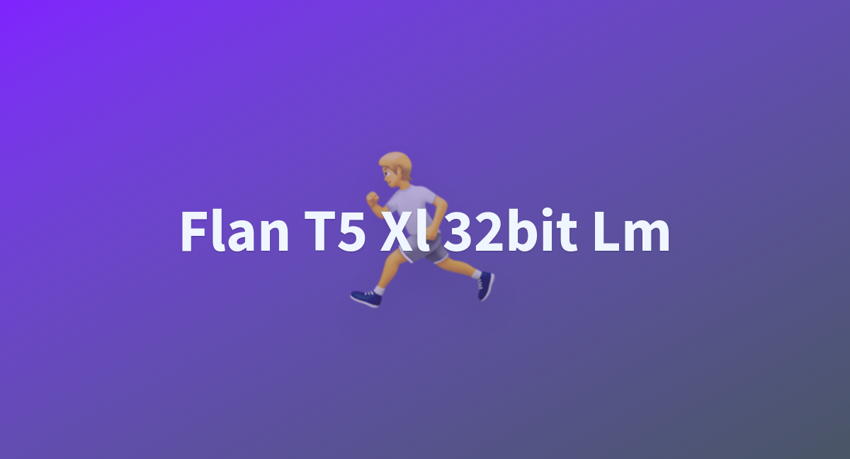 Flan T5 Xl 32bit Lm - a Hugging Face Space by dzmltzack Flan T5 Xl 32bit Lm - a Hugging Face Space by dzmltzack