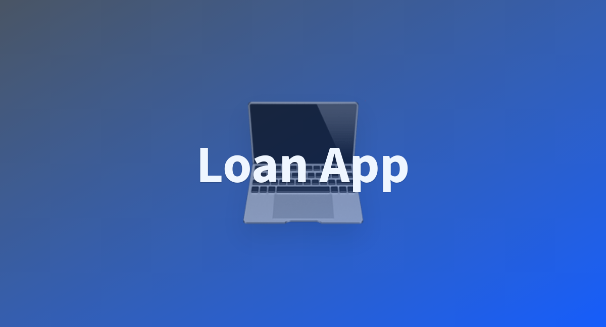 Loan App - a Hugging Face Space by ecamuti Loan App - a Hugging Face Space by ecamuti