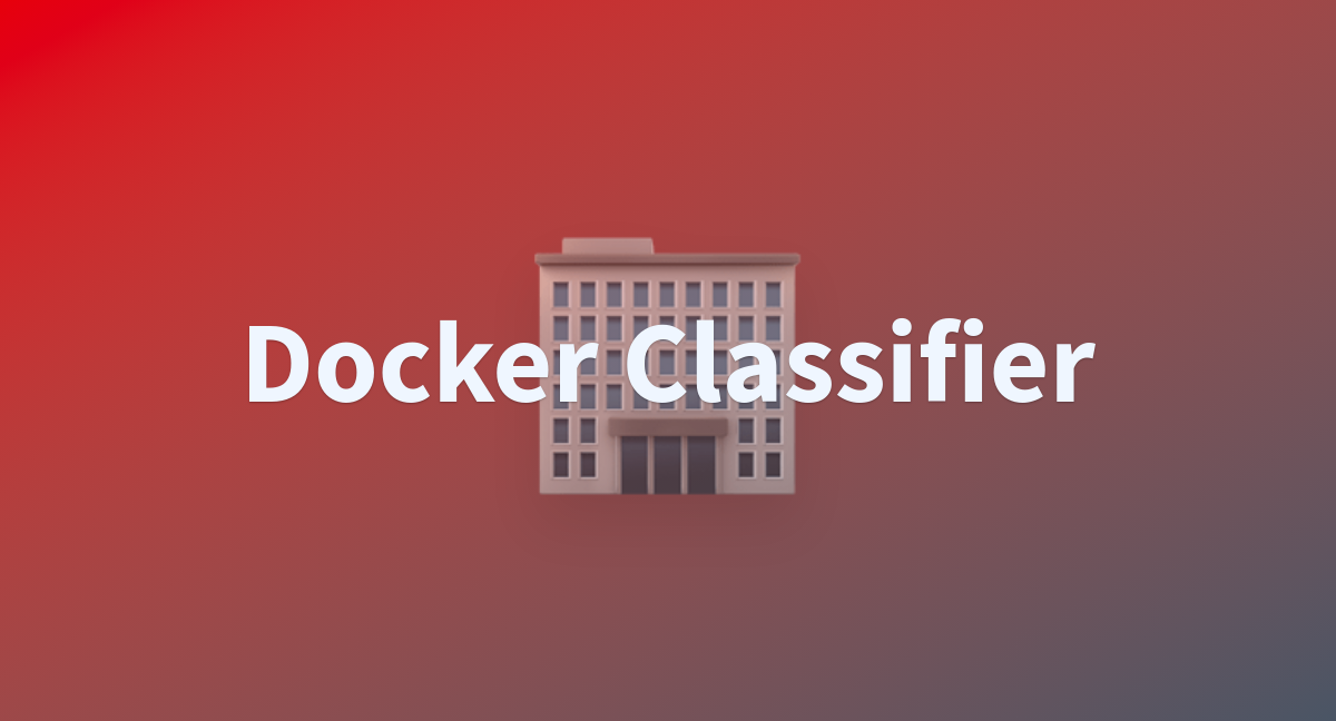 Docker Classifier A Hugging Face Space By Edwjin