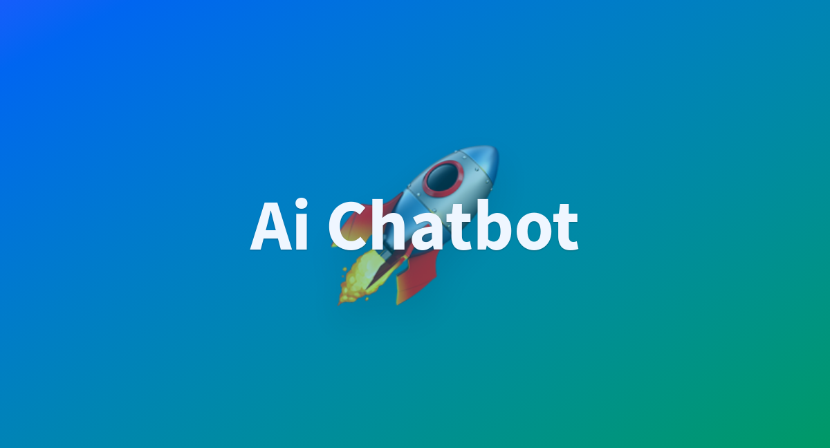 Ai Chatbot - a Hugging Face Space by eisax Ai Chatbot - a Hugging Face Space by eisax
