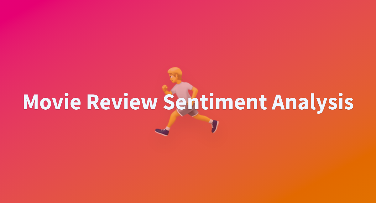 Movie Review Sentiment Analysis - a Hugging Face Space by elifsara Movie Review Sentiment Analysis - a Hugging Face Space by elifsara
