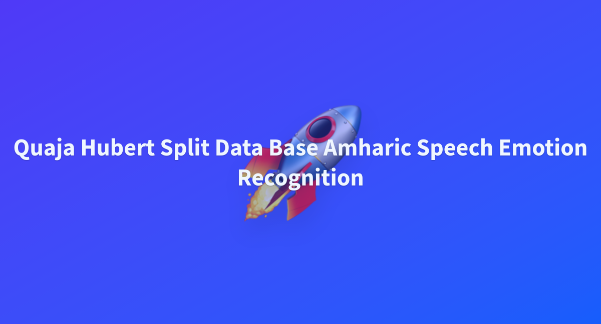 Quaja Hubert Split Data Base Amharic Speech Emotion Recognition - a ... Quaja Hubert Split Data Base Amharic Speech Emotion Recognition - a ...
