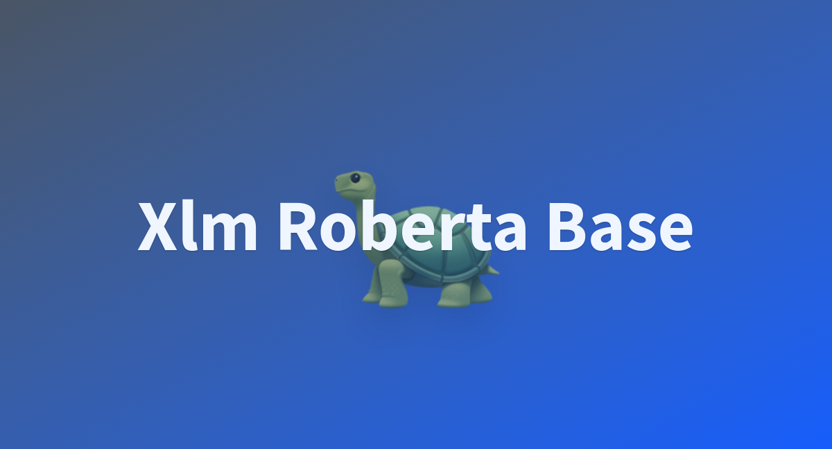 Xlm Roberta Base - a Hugging Face Space by emefeweb56 Xlm Roberta Base - a Hugging Face Space by emefeweb56