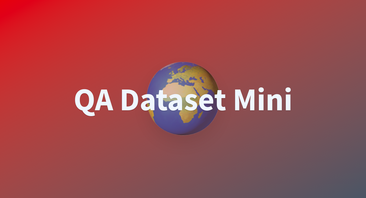 QA Dataset Mini - a Hugging Face Space by erpsarang QA Dataset Mini - a Hugging Face Space by erpsarang