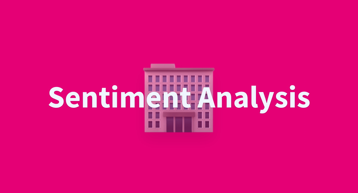 Sentiment Analysis - a Hugging Face Space by eskayML Sentiment Analysis - a Hugging Face Space by eskayML