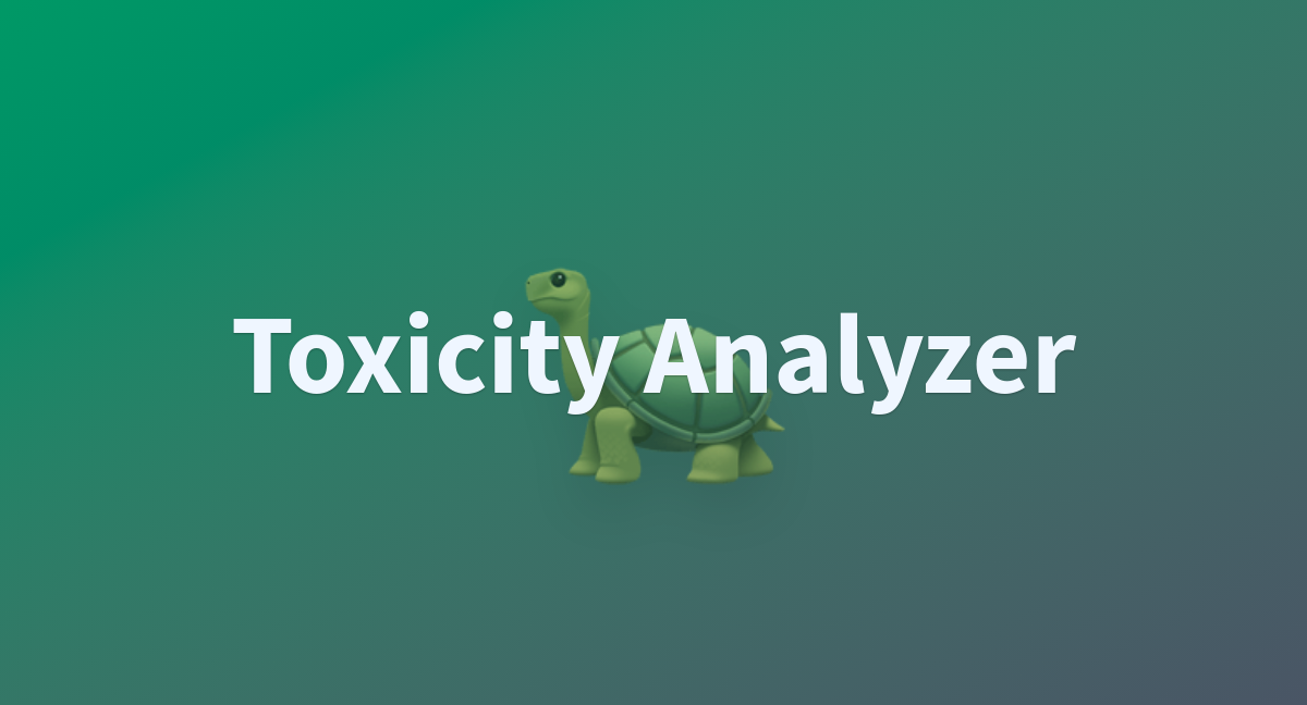 Toxicity Analyzer - a Hugging Face Space by evapaunova Toxicity Analyzer - a Hugging Face Space by evapaunova