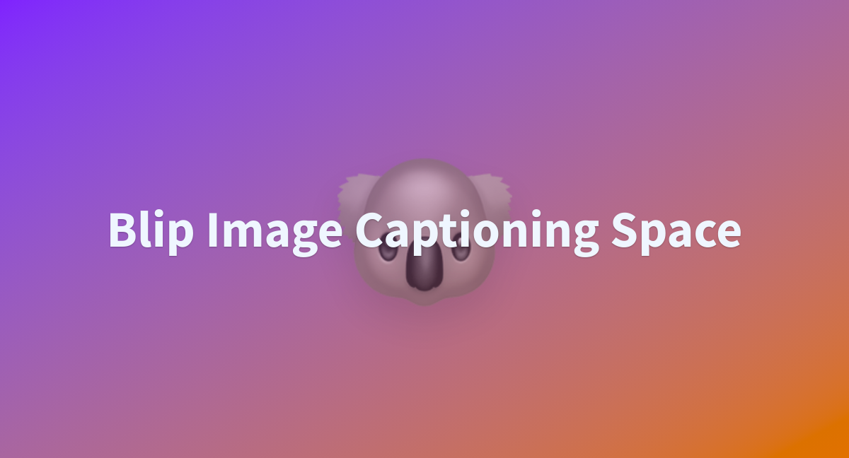 Blip Image Captioning Space - a Hugging Face Space by faisalhr1997 Blip Image Captioning Space - a Hugging Face Space by faisalhr1997