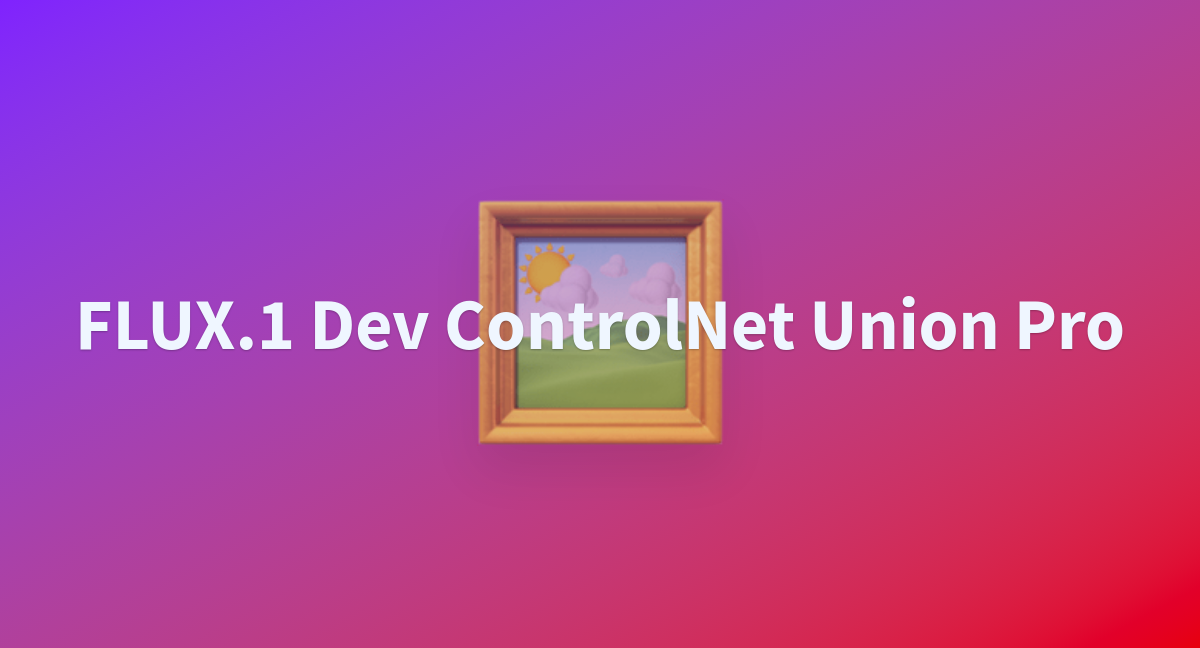 FLUX.1 Dev ControlNet Union Pro - a Hugging Face Space by fantos FLUX.1 Dev ControlNet Union Pro - a Hugging Face Space by fantos