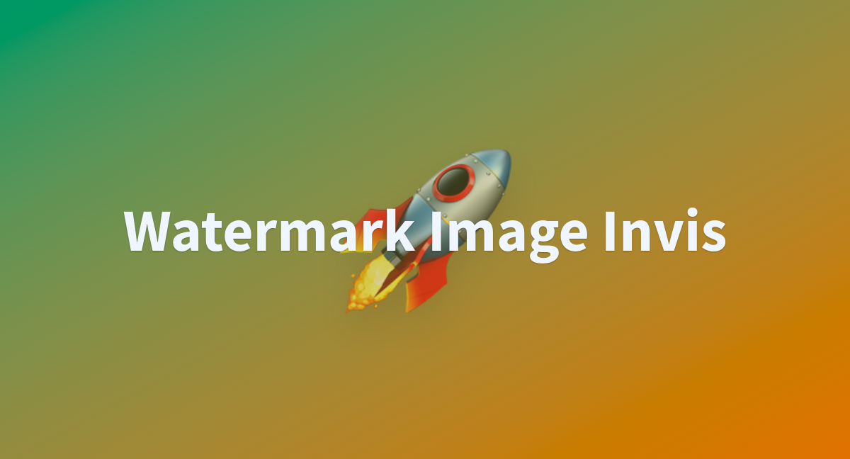 Watermark Image Invis - a Hugging Face Space by fantos Watermark Image Invis - a Hugging Face Space by fantos
