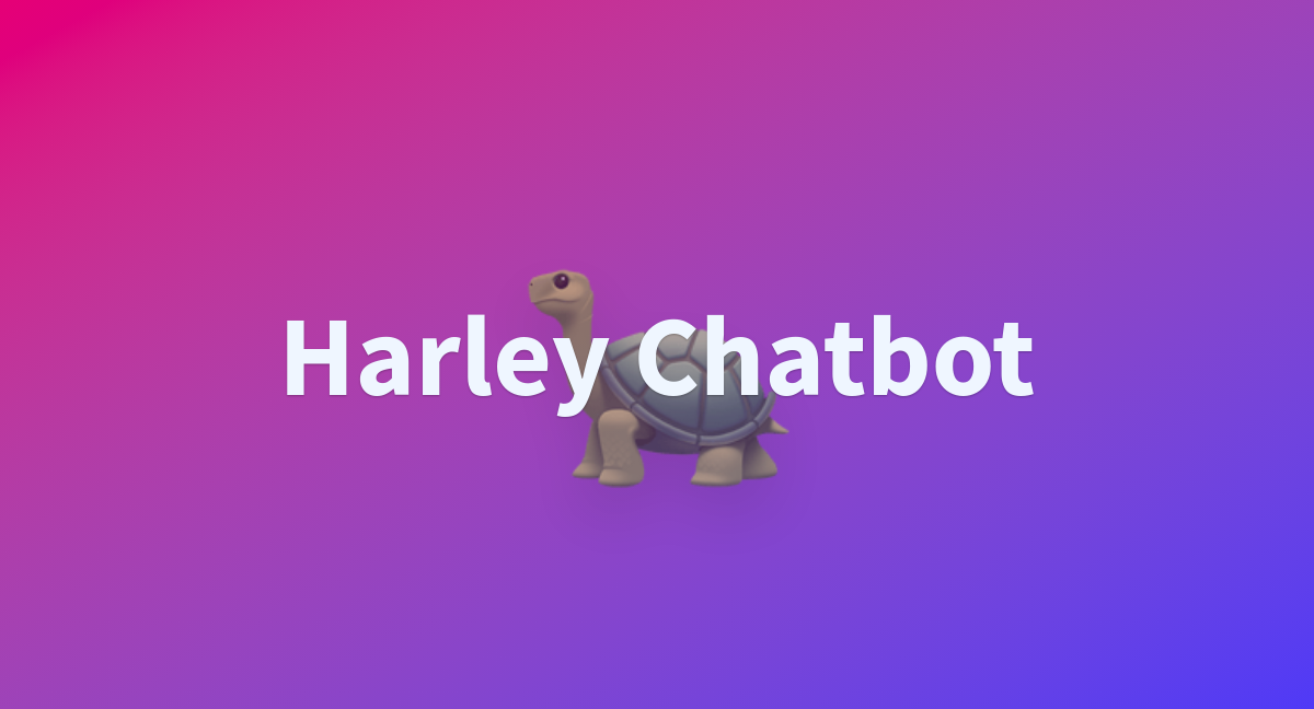 Harley Chatbot - a Hugging Face Space by fastx Harley Chatbot - a Hugging Face Space by fastx
