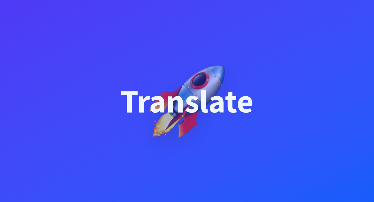 Translate - a Hugging Face Space by feeday Translate - a Hugging Face Space by feeday