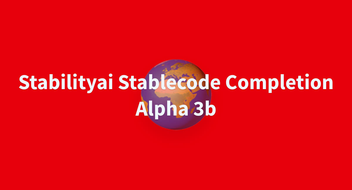 flashlight70/stabilityai-stablecode-completion-alpha-3b at main flashlight70/stabilityai-stablecode-completion-alpha-3b at main
