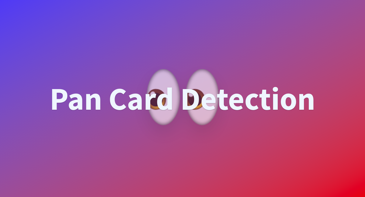 Pan Card Detection - a Hugging Face Space by foduucom Pan Card Detection - a Hugging Face Space by foduucom