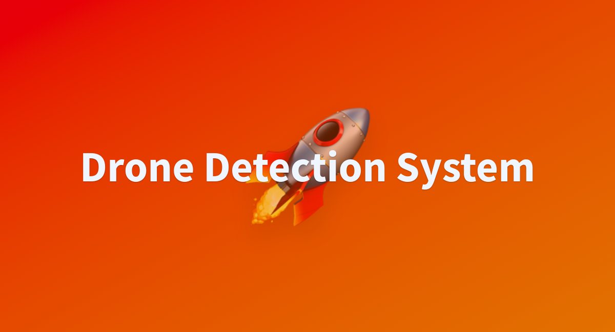 Drone Detection System A Hugging Face Space By Freak360
