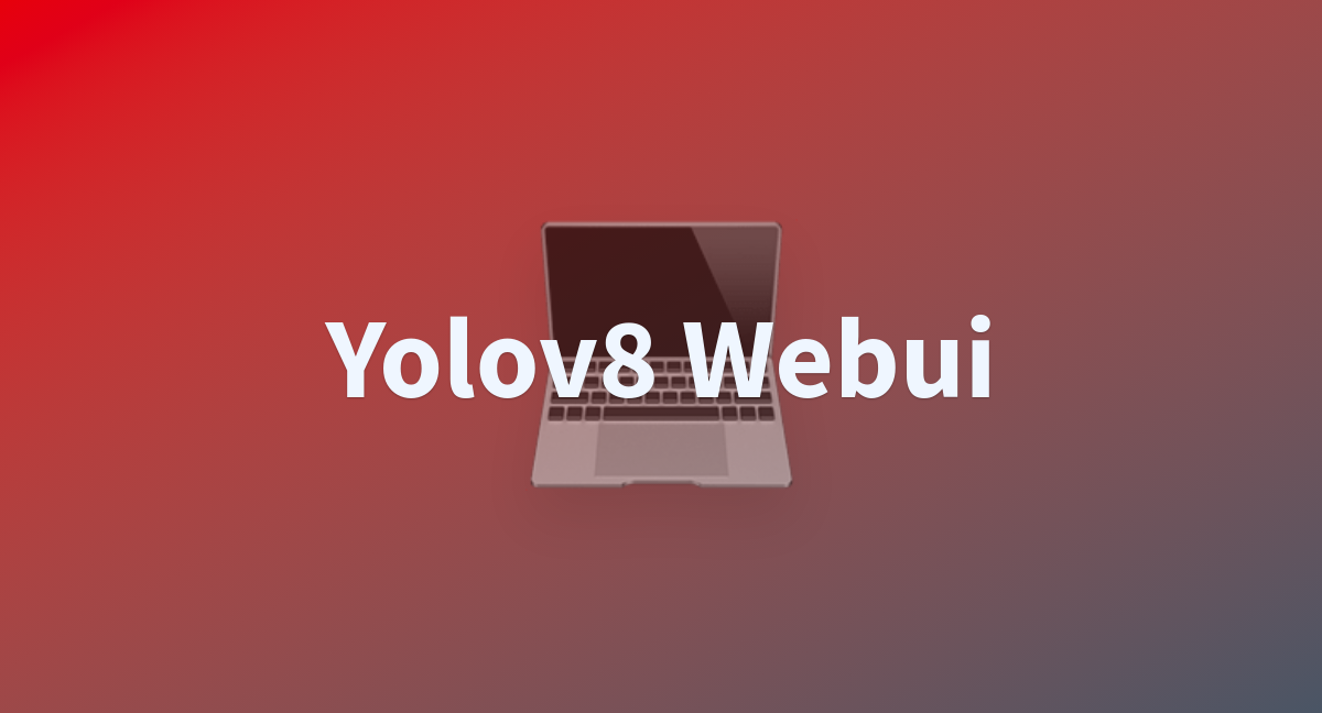 app.py · gatilin/yolov8-webui at main app.py · gatilin/yolov8-webui at main