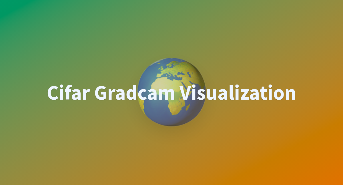 Cifar Gradcam Visualization - a Hugging Face Space by gdeotale Cifar Gradcam Visualization - a Hugging Face Space by gdeotale