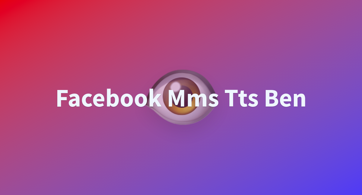 Facebook Mms Tts Ben - a Hugging Face Space by gkigb Facebook Mms Tts Ben - a Hugging Face Space by gkigb