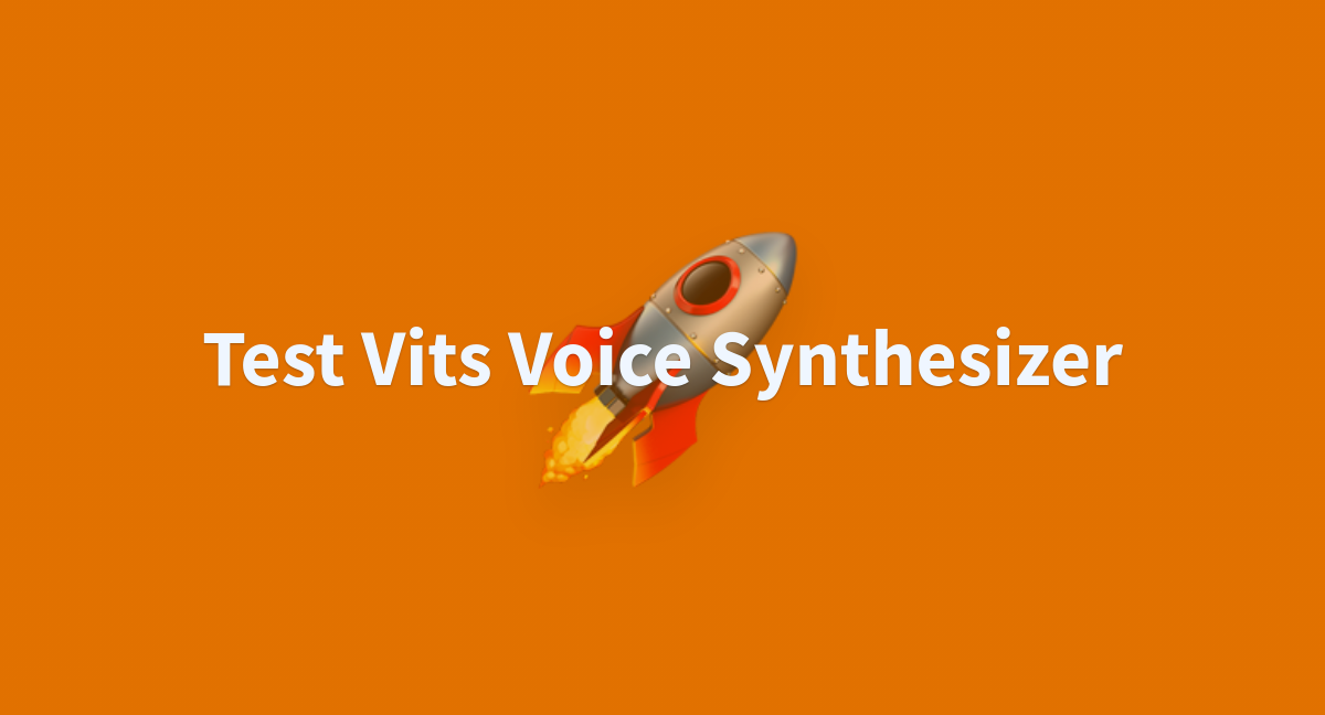 Test Vits Voice Synthesizer - a Hugging Face Space by gorgio Test Vits Voice Synthesizer - a Hugging Face Space by gorgio