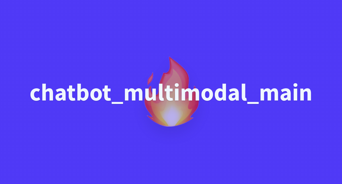 chatbot_multimodal_main - a Hugging Face Space by gradio chatbot_multimodal_main - a Hugging Face Space by gradio
