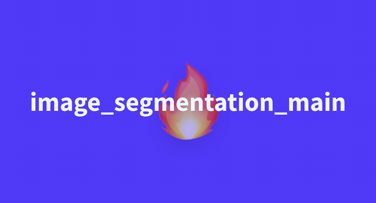 image_segmentation_main - a Hugging Face Space by gradio image_segmentation_main - a Hugging Face Space by gradio