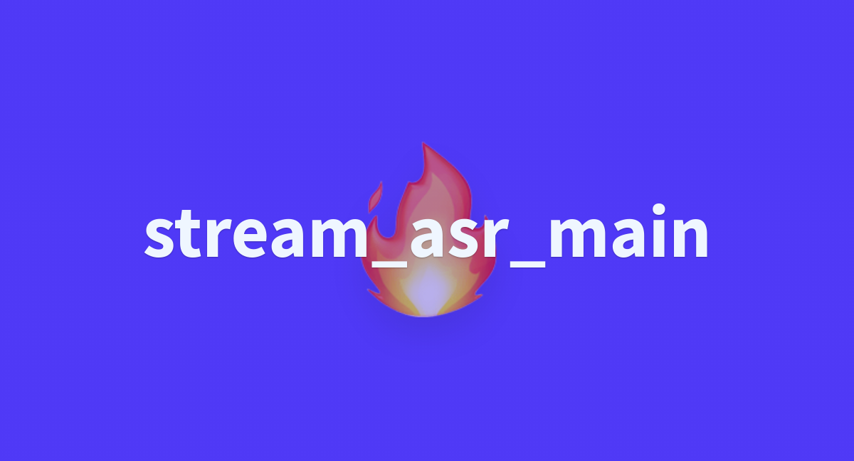 stream_asr_main - a Hugging Face Space by gradio stream_asr_main - a Hugging Face Space by gradio