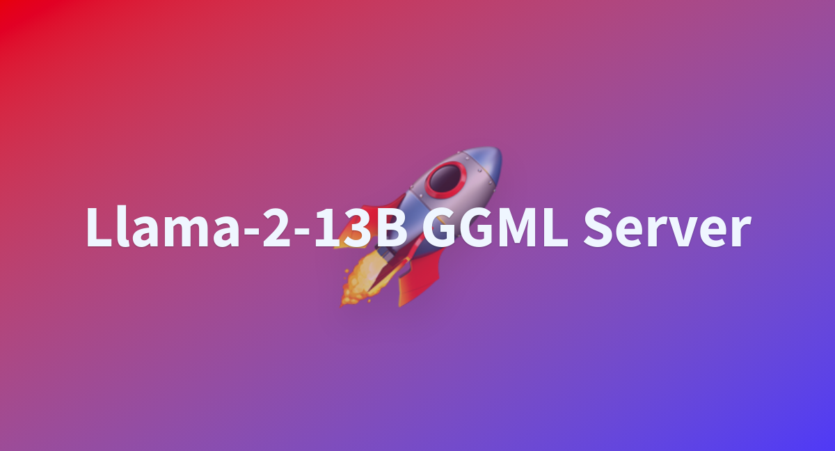 Llama-2-13B GGML Server - a Hugging Face Space by gsaivinay Llama-2-13B GGML Server - a Hugging Face Space by gsaivinay