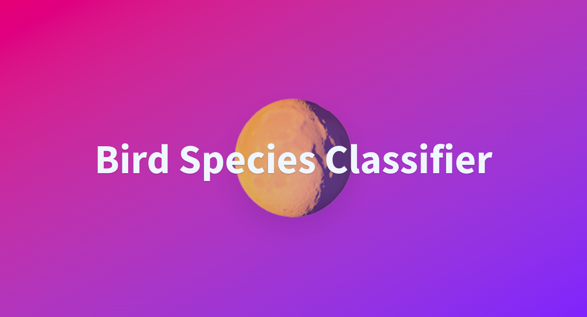 Bird Species Classifier - a Hugging Face Space by gungbgs Bird Species Classifier - a Hugging Face Space by gungbgs