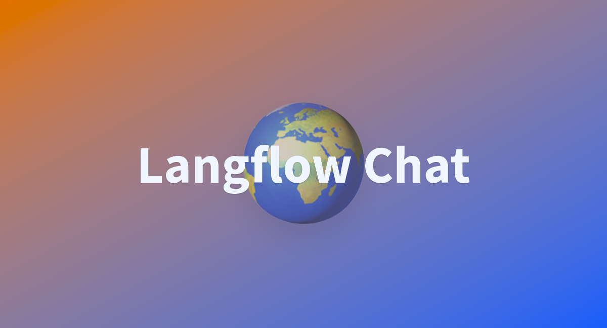 Langflow Chat - a Hugging Face Space by gyliu513 Langflow Chat - a Hugging Face Space by gyliu513