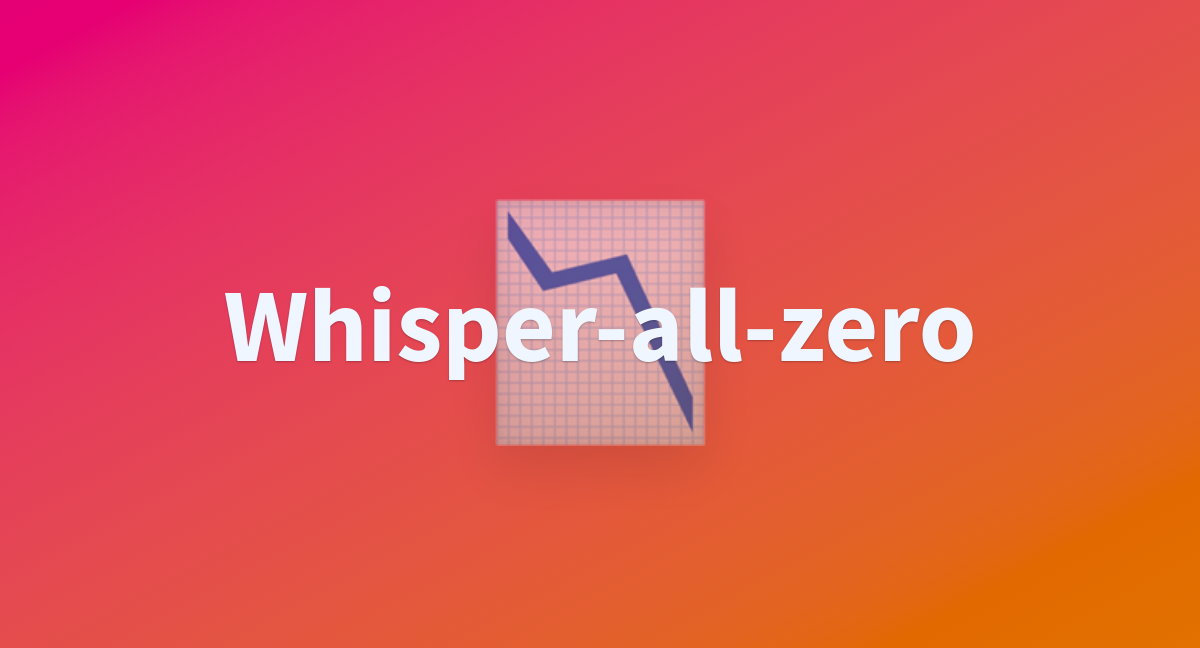 Whisper-all-zero - a Hugging Face Space by h2m Whisper-all-zero - a Hugging Face Space by h2m