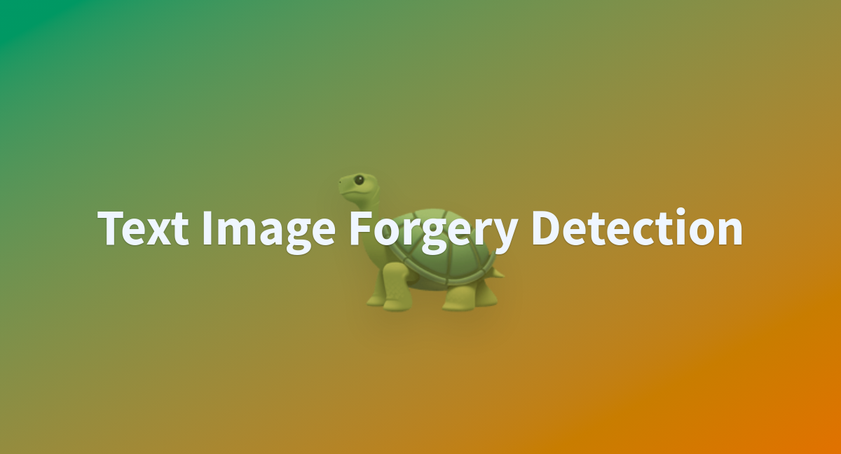 Text Image Forgery Detection A Hugging Face Space By Hallll