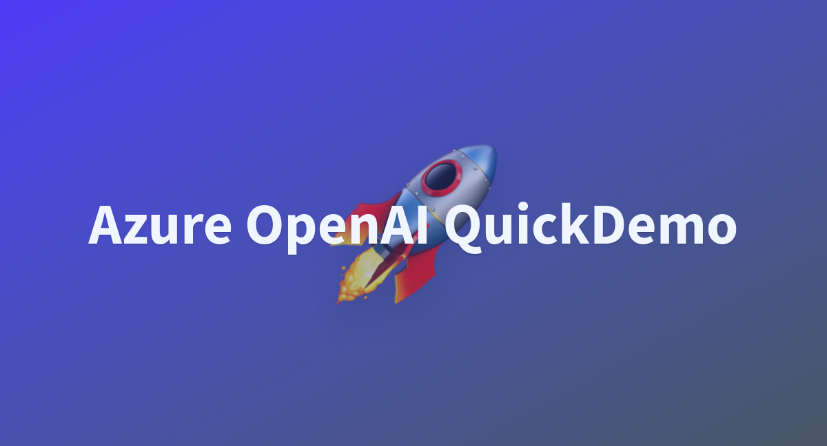 Azure OpenAI QuickDemo - a Hugging Face Space by haohoo Azure OpenAI QuickDemo - a Hugging Face Space by haohoo