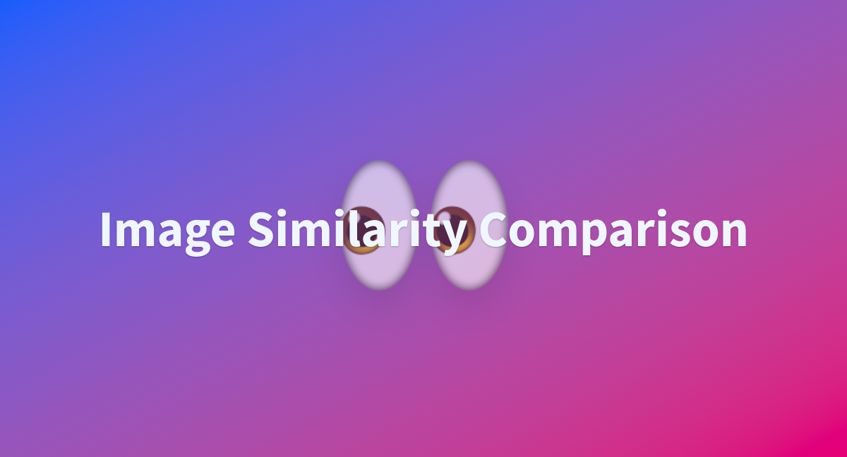 Image Similarity Comparison - a Hugging Face Space by haor Image Similarity Comparison - a Hugging Face Space by haor