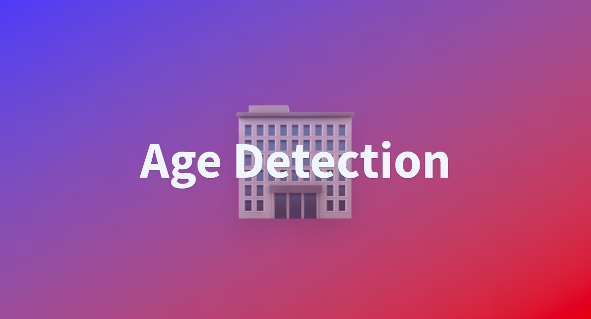 Age Detection A Hugging Face Space By Haoyu