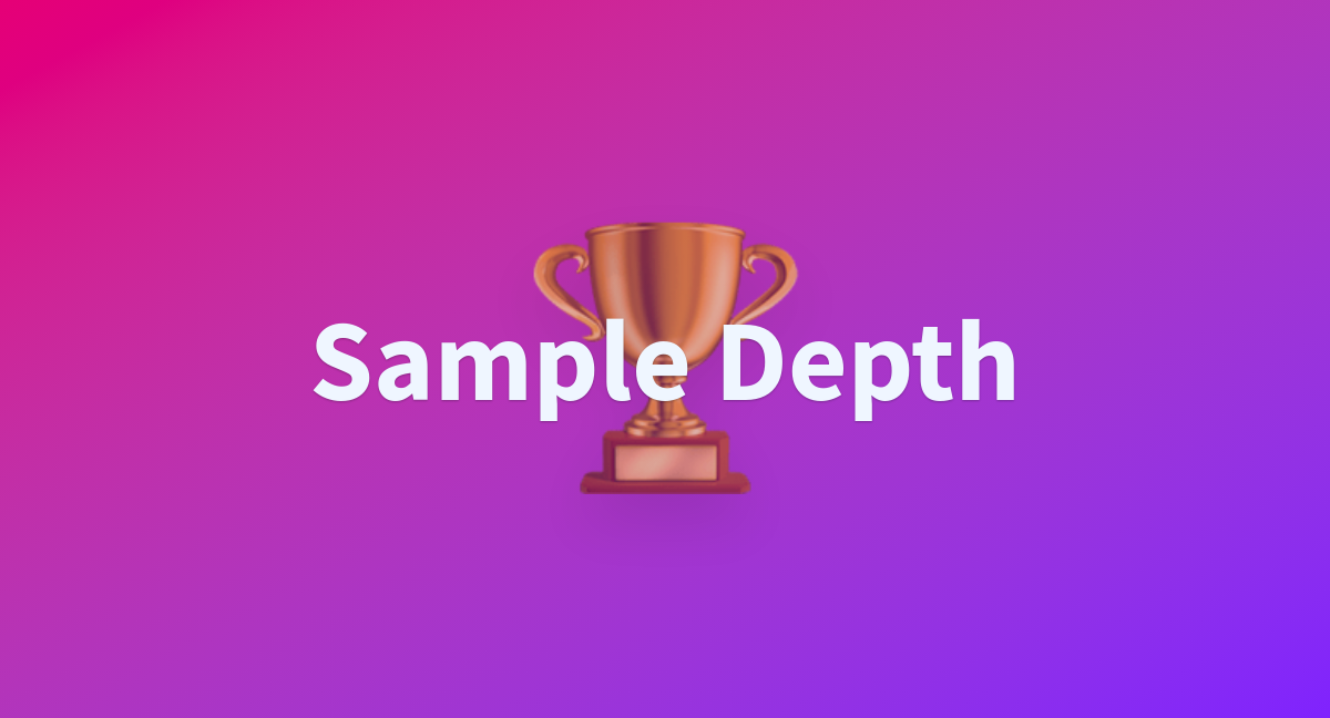 Sample Depth - a Hugging Face Space by hayas-tohoku-workshop-2023 Sample Depth - a Hugging Face Space by hayas-tohoku-workshop-2023