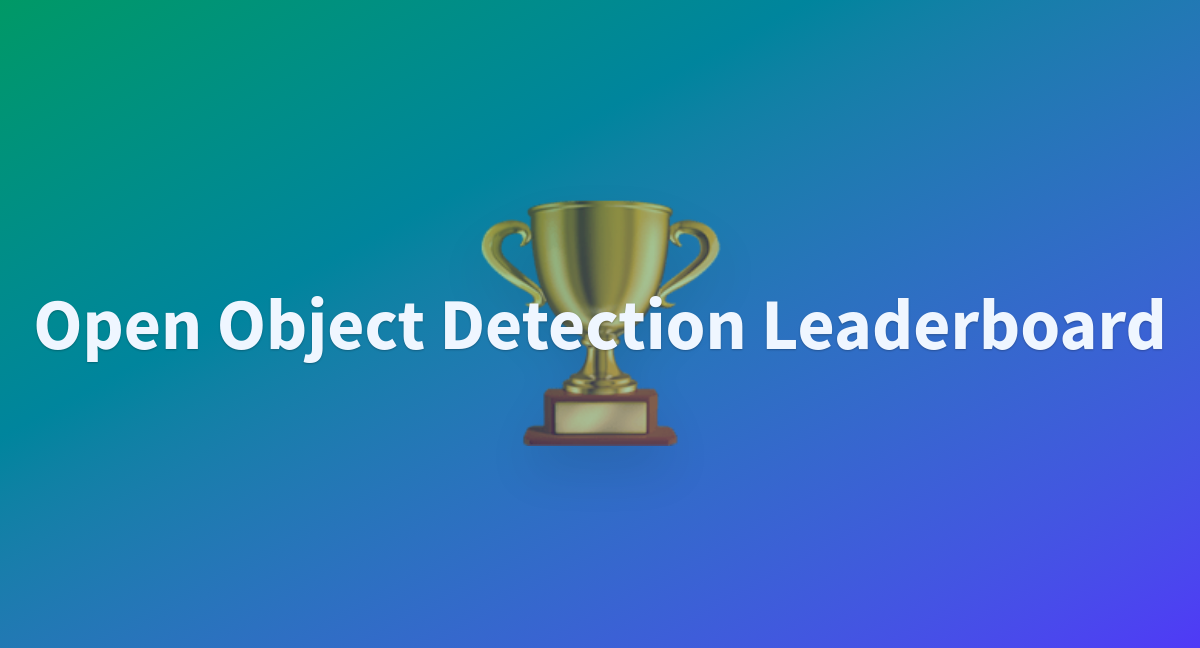 Open Object Detection Leaderboard A Hugging Face Space By Hf Vision