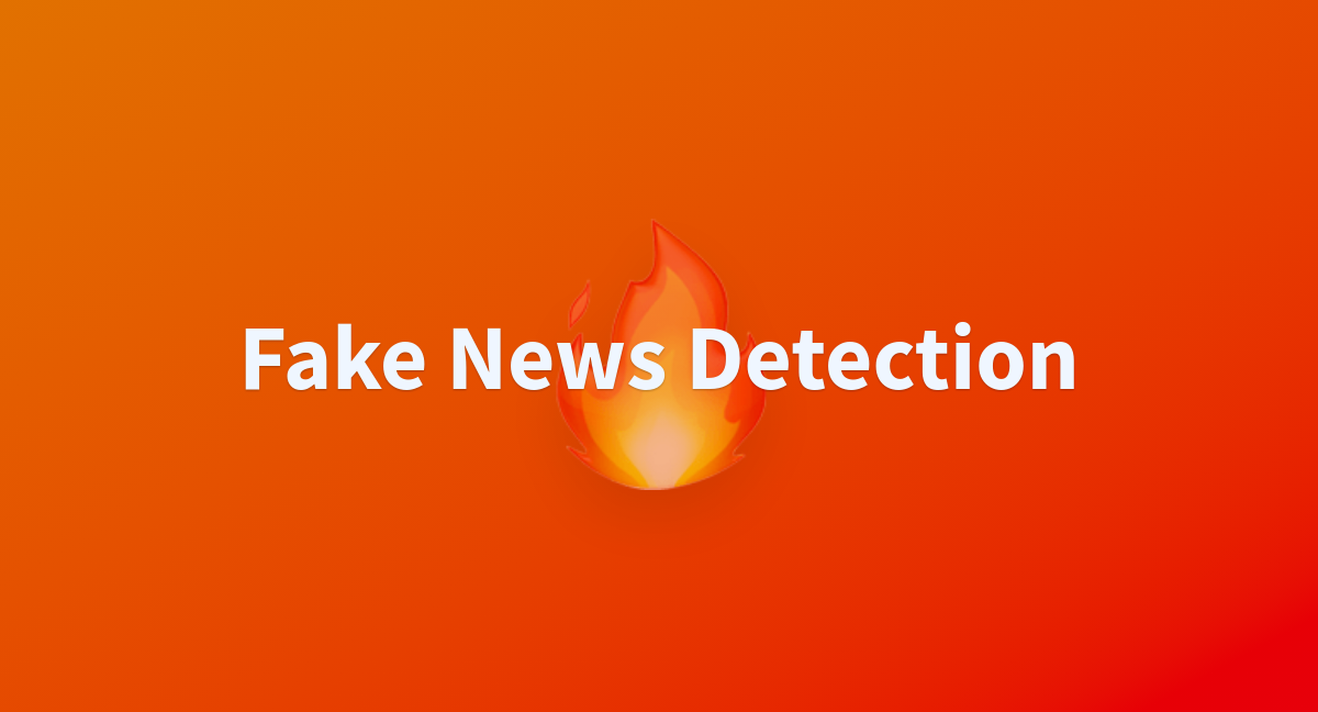 Fake News Detection - a Hugging Face Space by hidevs-community Fake News Detection - a Hugging Face Space by hidevs-community