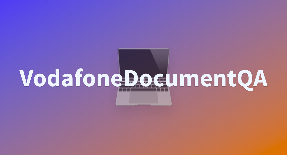 VodafoneDocumentQA - a Hugging Face Space by hudsonhayes VodafoneDocumentQA - a Hugging Face Space by hudsonhayes