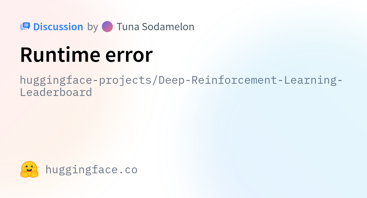 huggingface-projects/Deep-Reinforcement-Learning-Leaderboard 路 Runtime ... huggingface-projects/Deep-Reinforcement-Learning-Leaderboard 路 Runtime ...