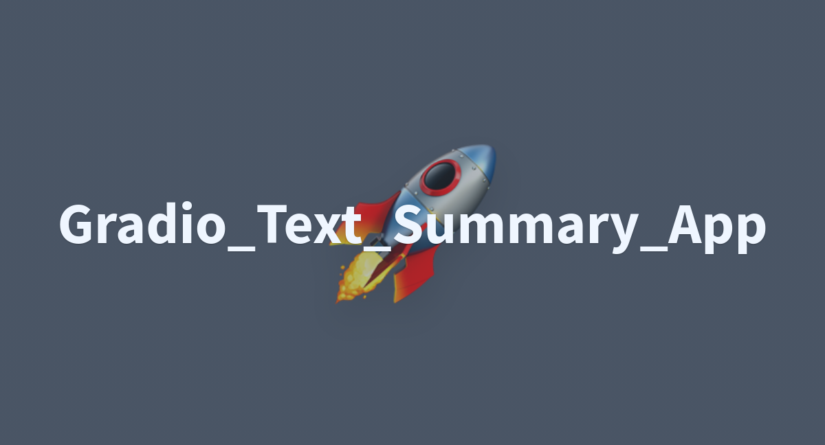 Gradio_Text_Summary_App - a Hugging Face Space by iAIChat Gradio_Text_Summary_App - a Hugging Face Space by iAIChat
