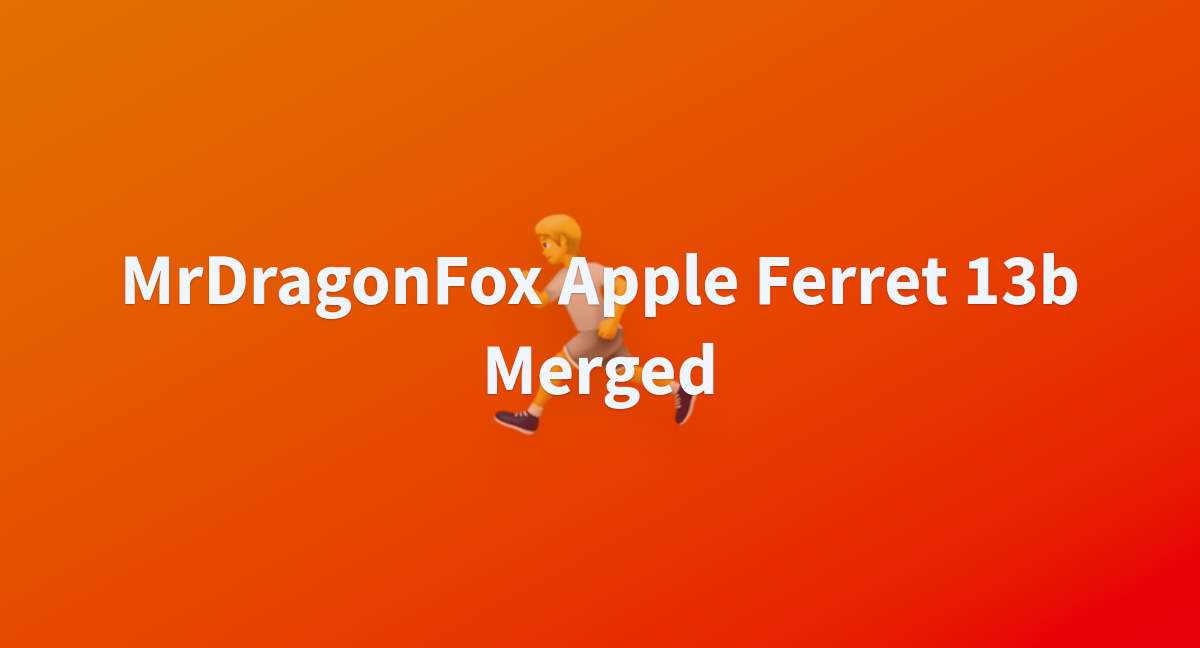 MrDragonFox Apple Ferret 13b Merged - a Hugging Face Space by iamkarp MrDragonFox Apple Ferret 13b Merged - a Hugging Face Space by iamkarp