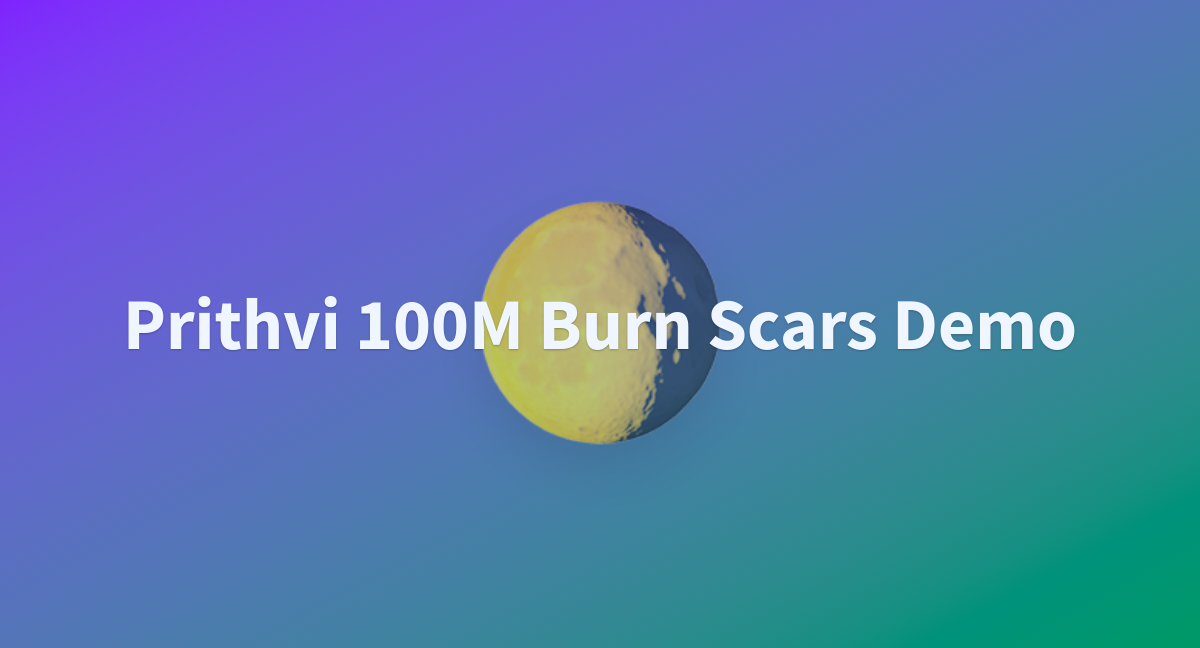 Prithvi 100M Burn Scars Demo - a Hugging Face Space by ibm-nasa-geospatial Prithvi 100M Burn Scars Demo - a Hugging Face Space by ibm-nasa-geospatial