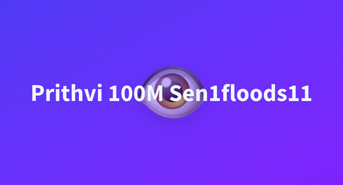 Prithvi 100M Sen1floods11 - a Hugging Face Space by ibm-nasa-geospatial Prithvi 100M Sen1floods11 - a Hugging Face Space by ibm-nasa-geospatial