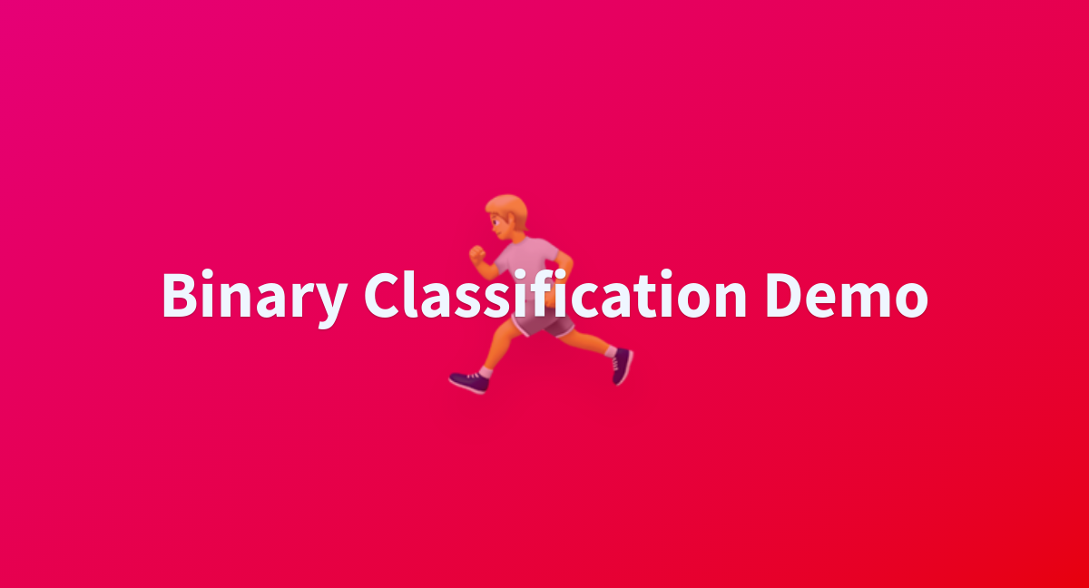 Binary Classification Demo - a Hugging Face Space by ikigai-edu Binary Classification Demo - a Hugging Face Space by ikigai-edu