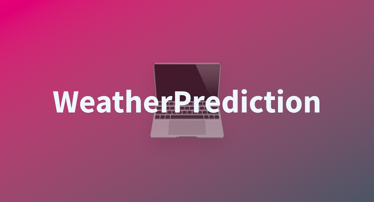 WeatherPrediction - a Hugging Face Space by iqranaz WeatherPrediction - a Hugging Face Space by iqranaz